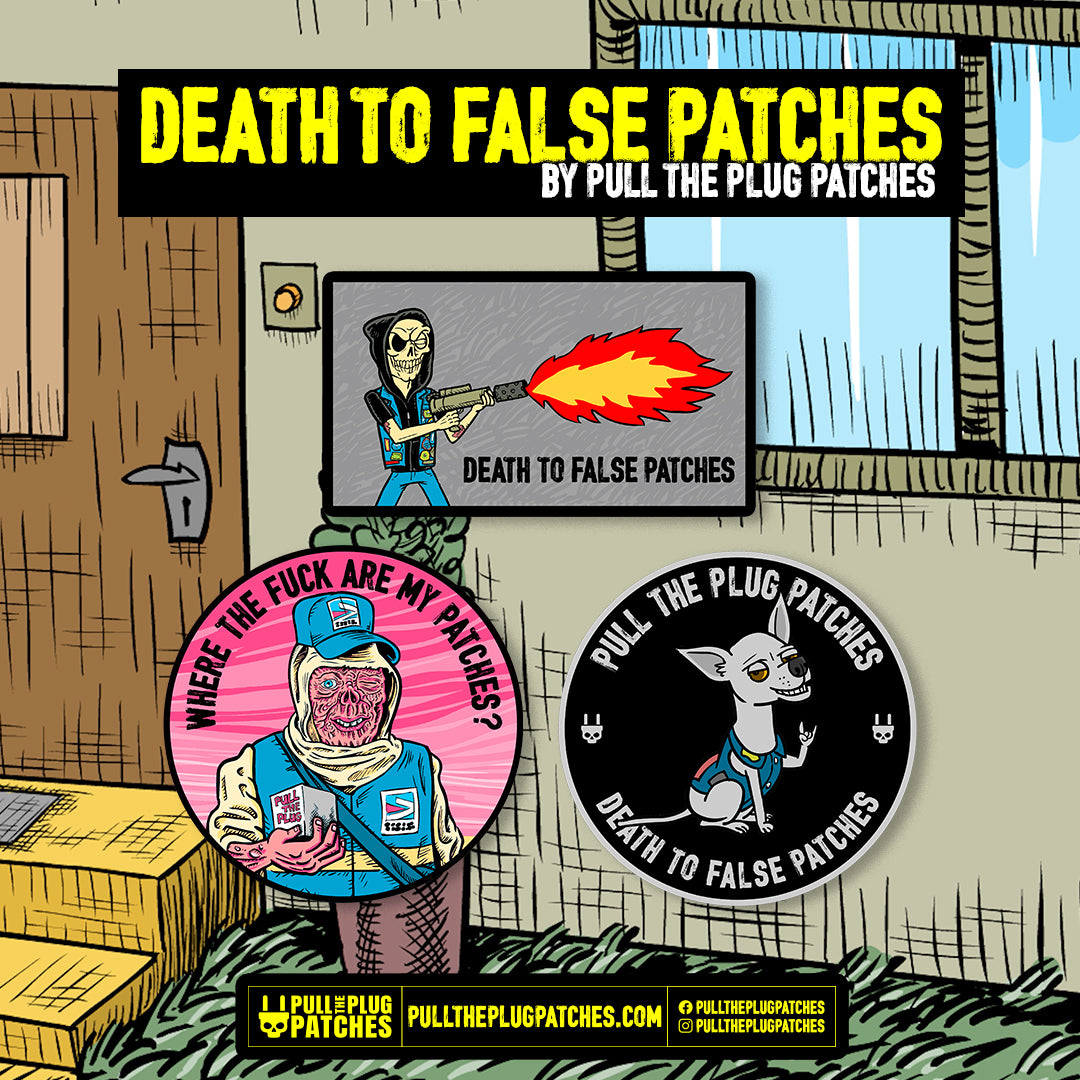 Death To False Patches - Flamethrower – Pull The Plug Patches
